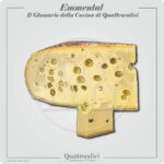 Emmenthal - Quattrocalici - Il Glossario della gastronomia