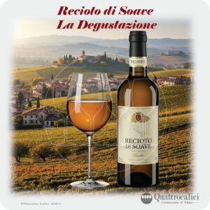 Recioto di Soave - La Degustazione - Quattrocalici