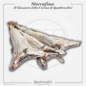 Stoccafisso - Quattrocalici - Il Glossario della gastronomia